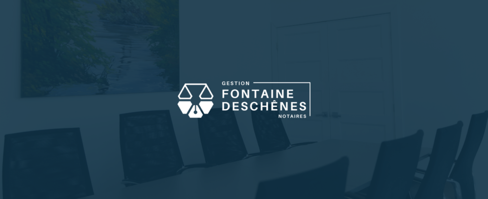 Gestion Fontaine Deschênes Notaires - Studio 360